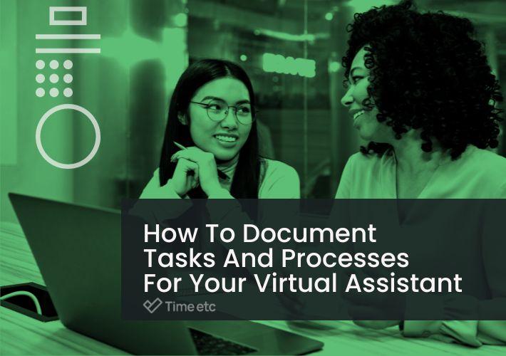 How To Document Tasks And Processes For Your Virtual Assistant | Time etc